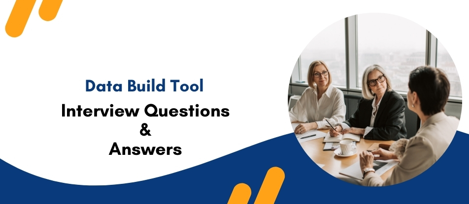 Top 30 Data Build Tool Training Interview Questions Answers