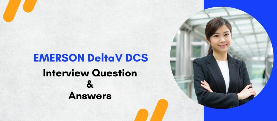 Top 30 EMERSON DeltaV DCS Training Interview Questions Answers