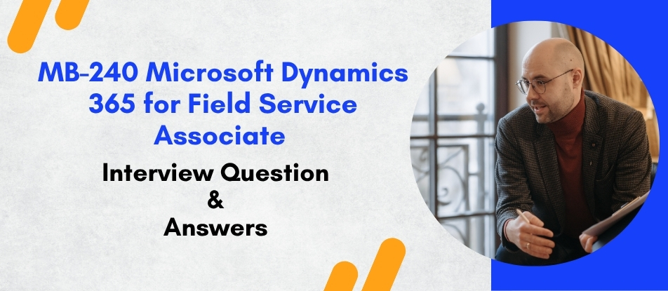 Top 30 MB-240 Microsoft Dynamics 365 for Field Service Associate ...