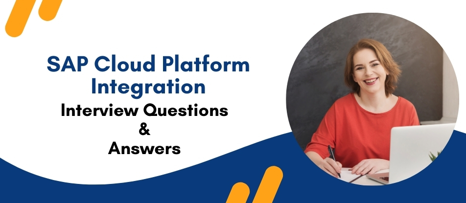 Top 30 SAP Cloud Platform Integration Training Interview Questions Answers