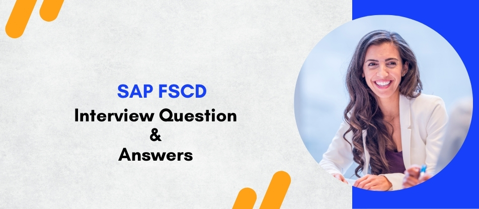 Top 30 SAP FSCD Training Interview Questions Answers