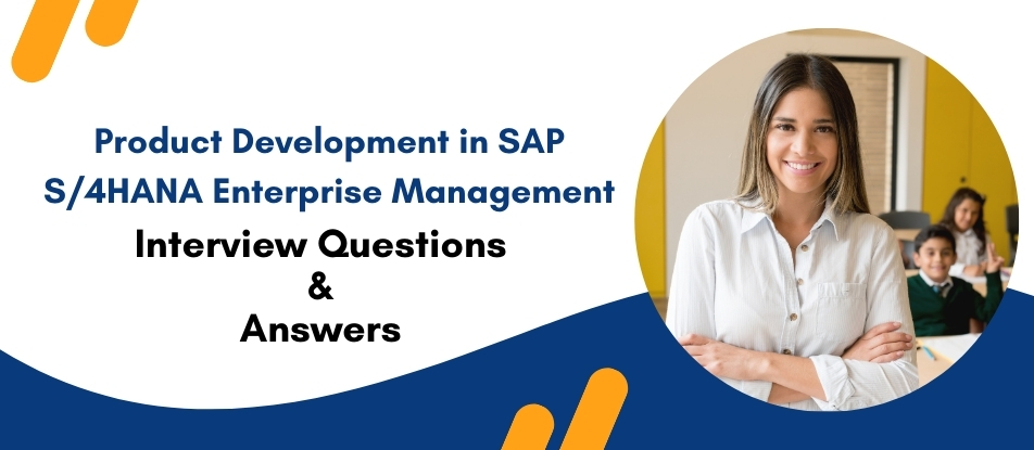 Top 30 Product Development in SAP S/4HANA Enterprise Management Training